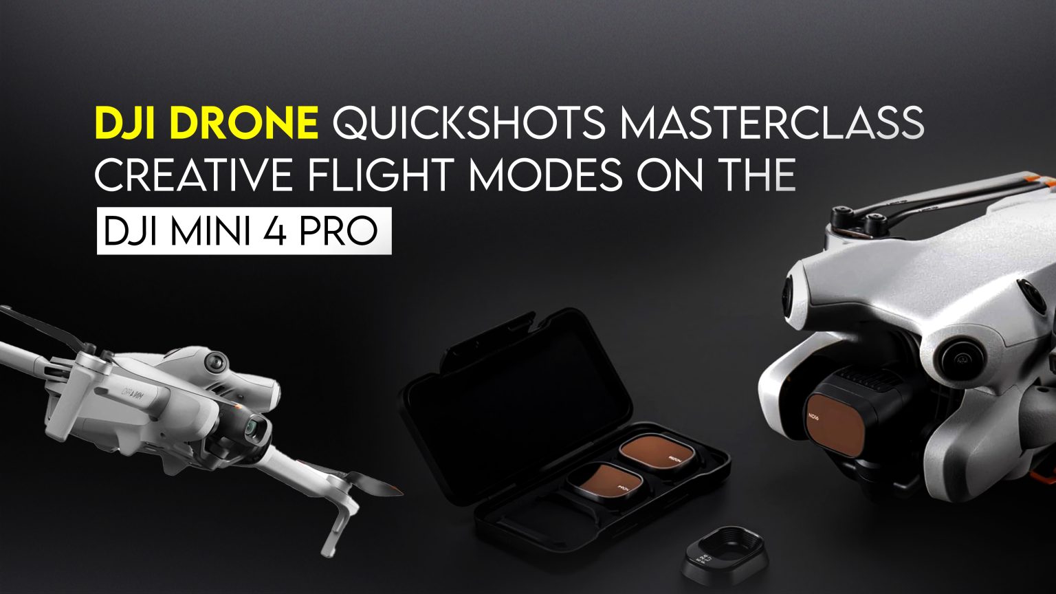 DJI drone QuickShots Masterclass: Creative Flight Modes on the DJI Mini 4 Pro - Jetayu Gadgets ...