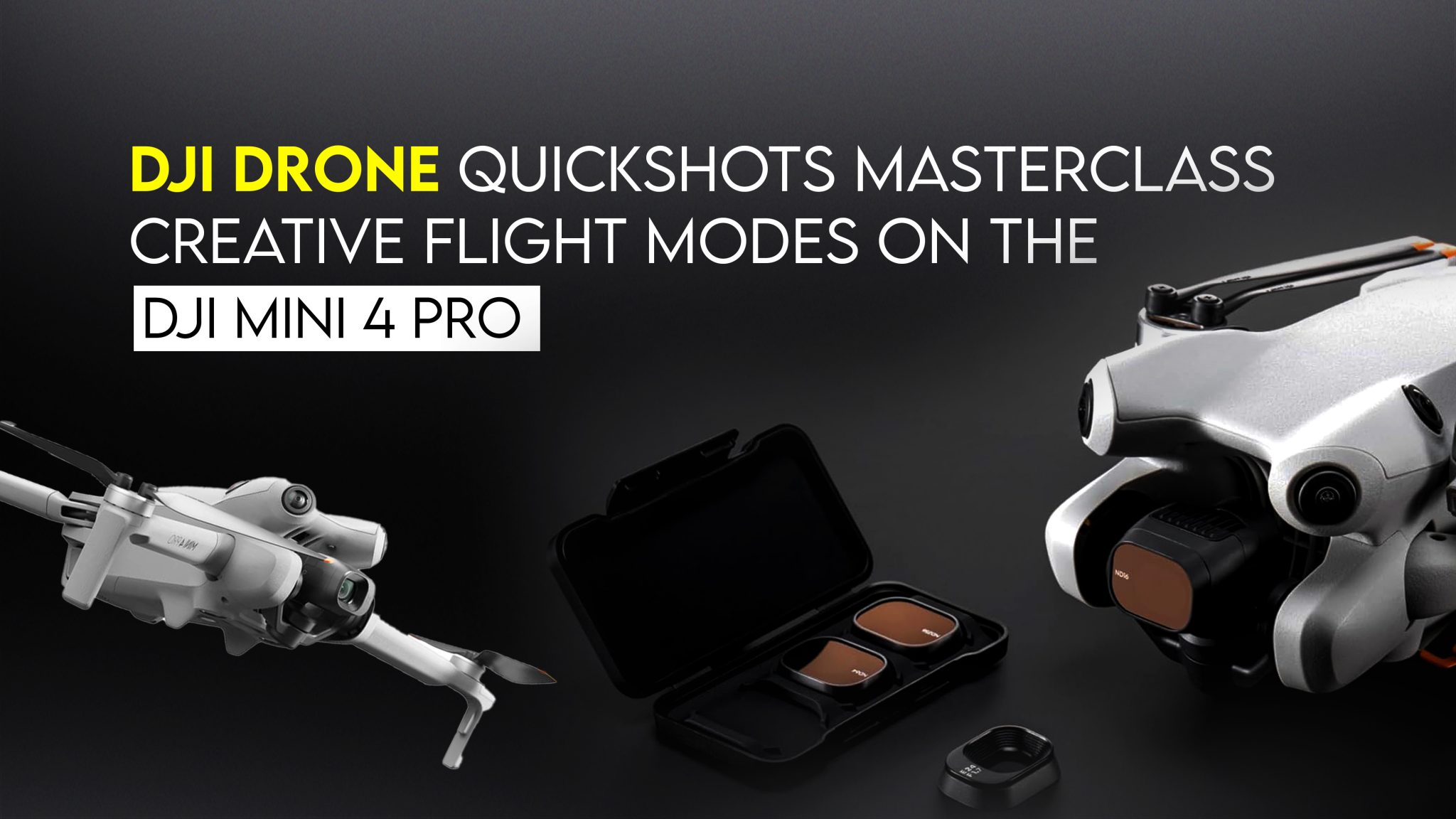 DJI drone QuickShots Masterclass: Creative Flight Modes on the DJI Mini 4 Pro - Jetayu Gadgets ...