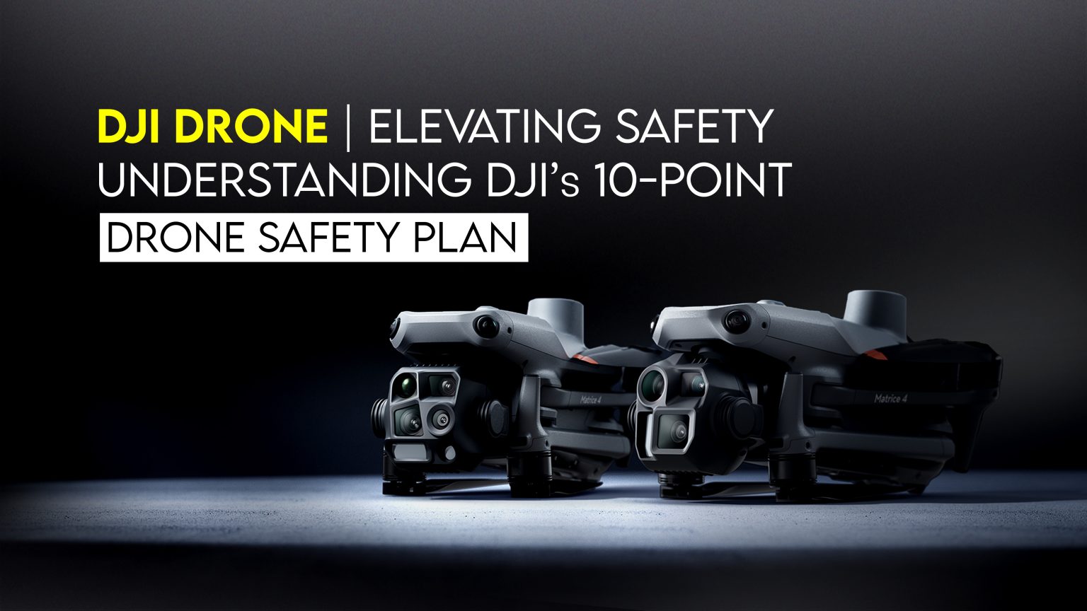 DJI drone | Elevating Safety: Understanding DJI’s 10-Point Drone Safety ...